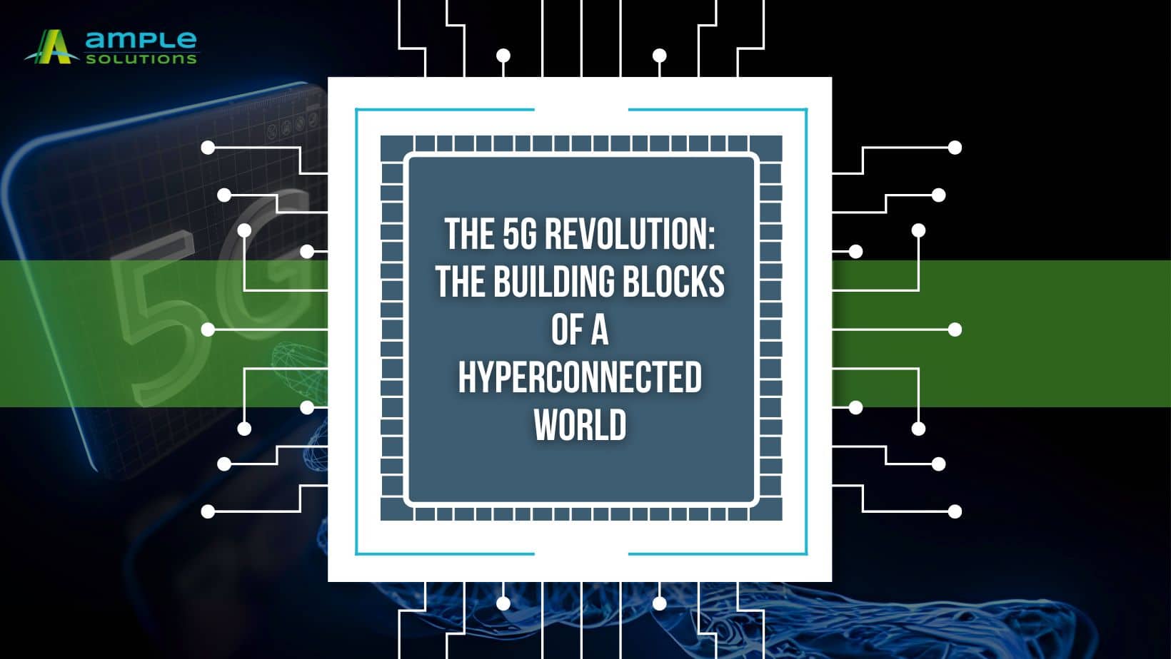 The 5G Revolution: The Building Blocks of a Hyperconnected World ...