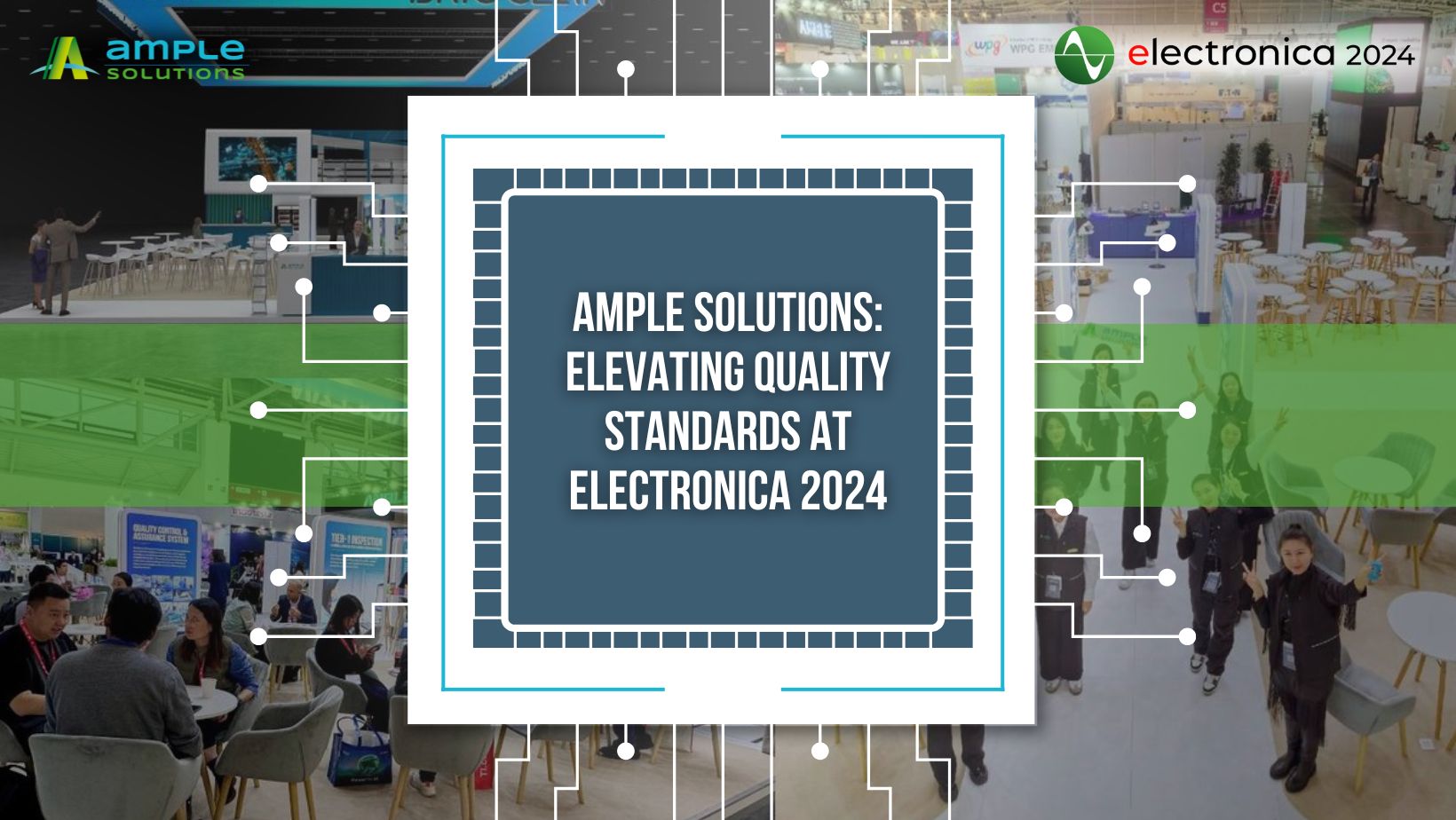 electronica 2024: Elevating Quality Standards with Ample Solutions - Ample Solutions